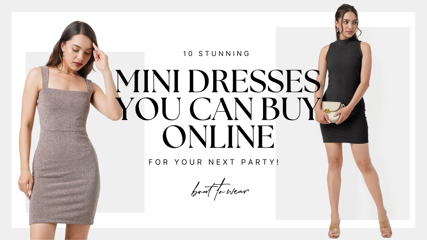 10 Stunning Mini Dresses You Can Buy Online Today! – bout-to-wear