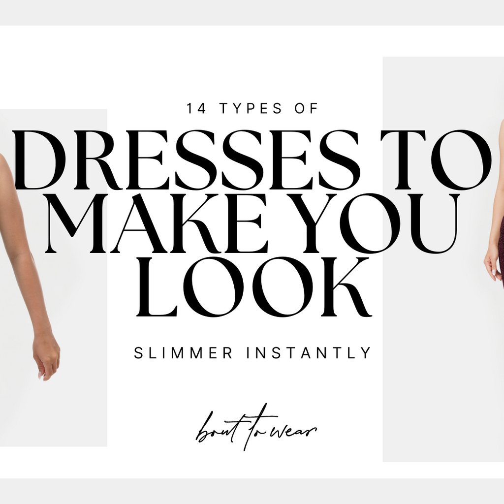 14 Types Of Dresses To Make You Look Slimmer Instantly – bout-to-wear