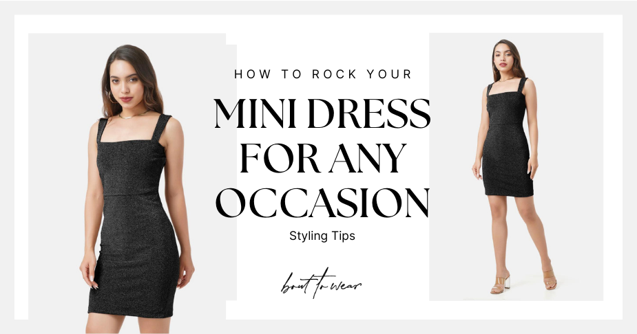 Mastering Mini Dresses: Your Guide to Versatile Style – bout-to-wear