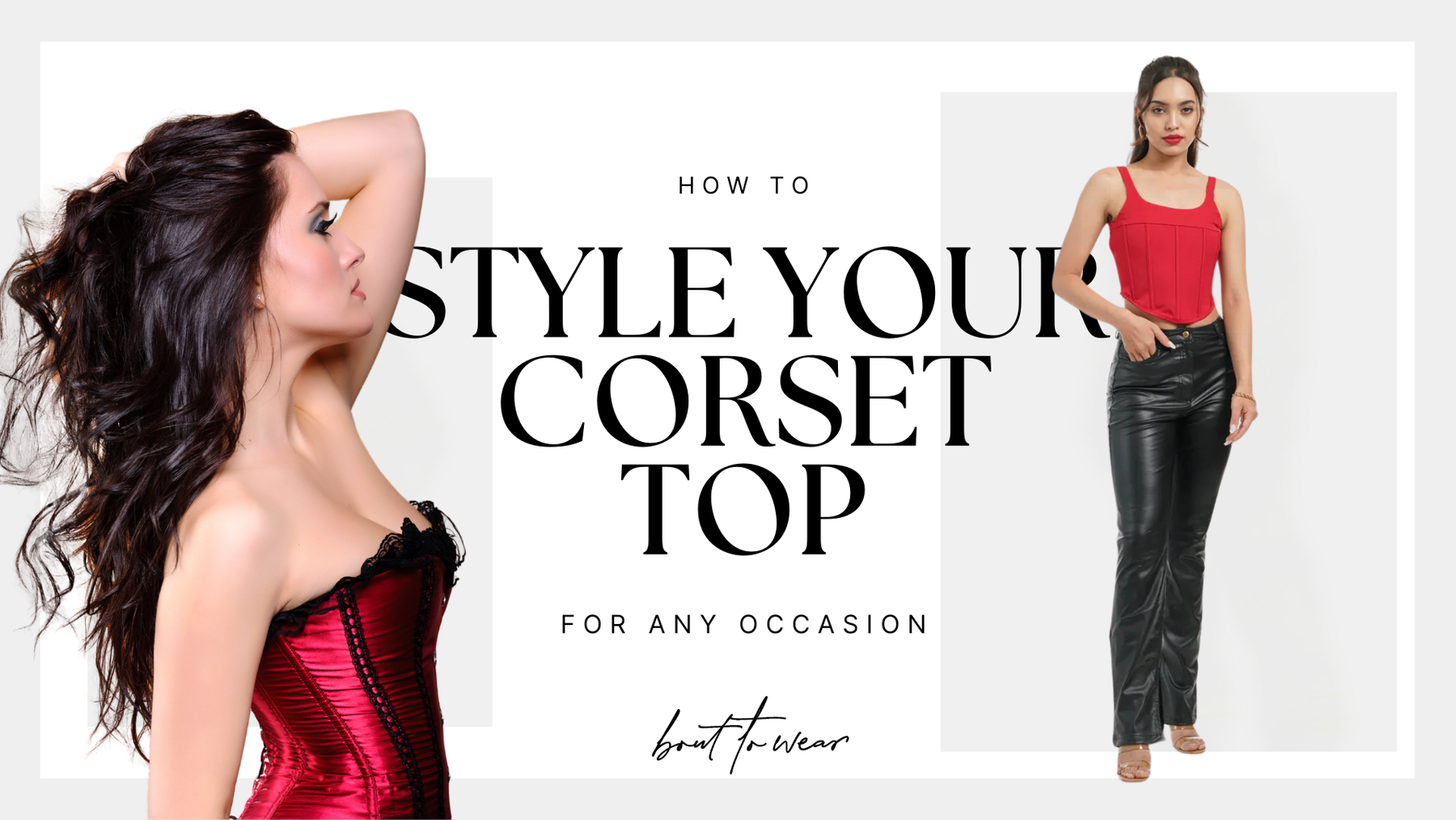 Style Your Corset Top: Perfect Looks for Every Occasion – bout-to-wear